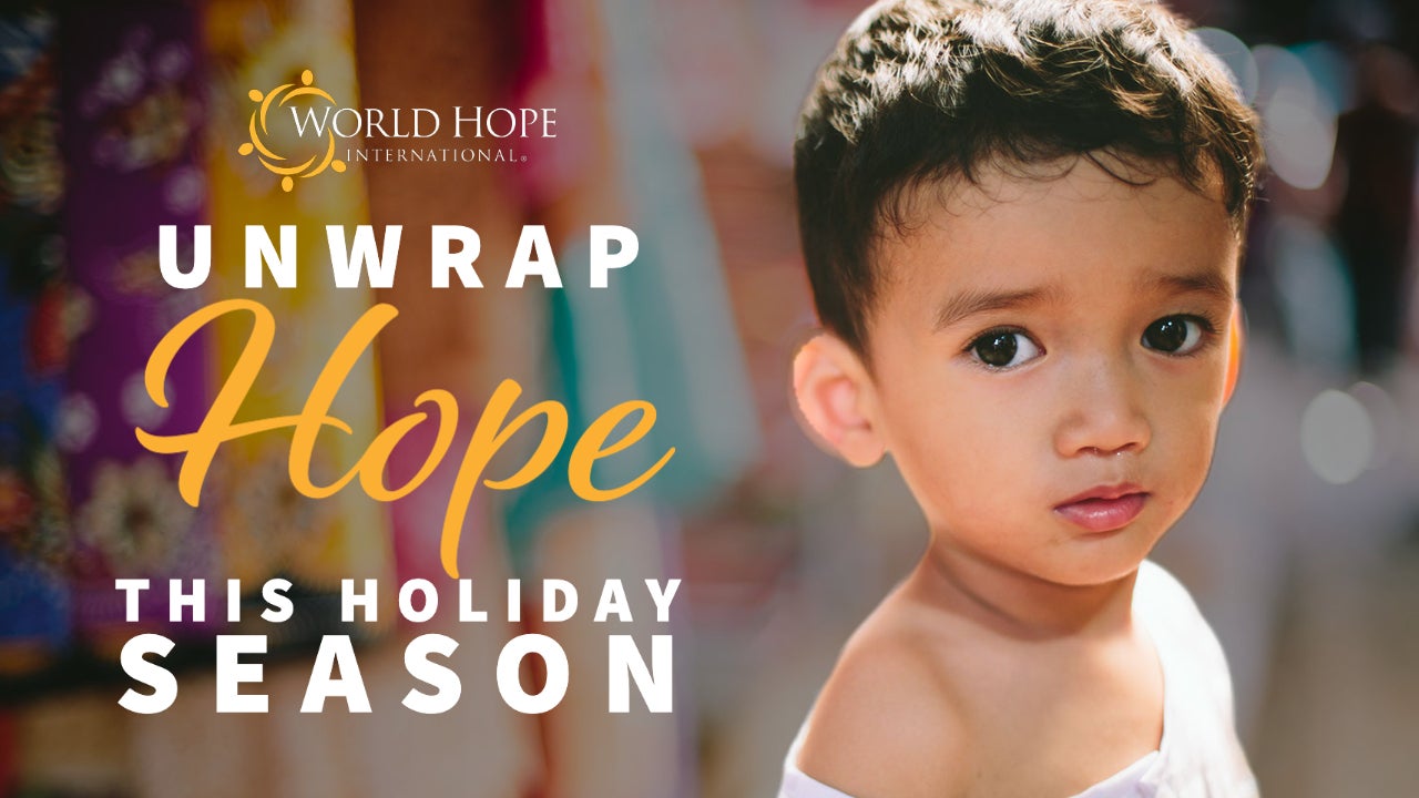 Unwrap Hope This Holiday Season | World Hope International